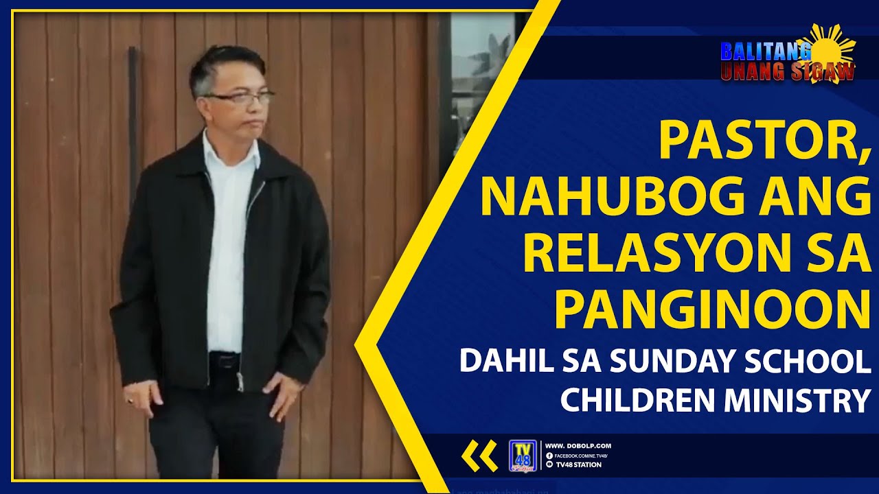 PASTOR, NAHUBOG ANG RELASYON SA PANGINOON DAHIL SA SUNDAY SCHOOL ...