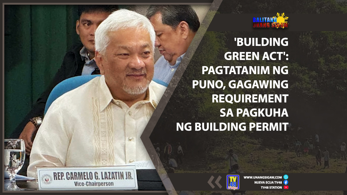 'BUILDING GREEN ACT': PAGTATANIM NG PUNO, GAGAWING REQUIREMENT SA ...