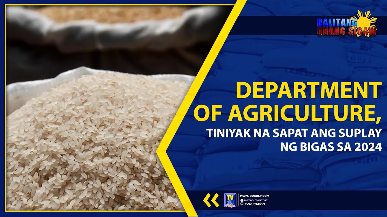 DA, TINIYAK NA SAPAT ANG SUPLAY NG BIGAS SA 2024 | Unang Sigaw