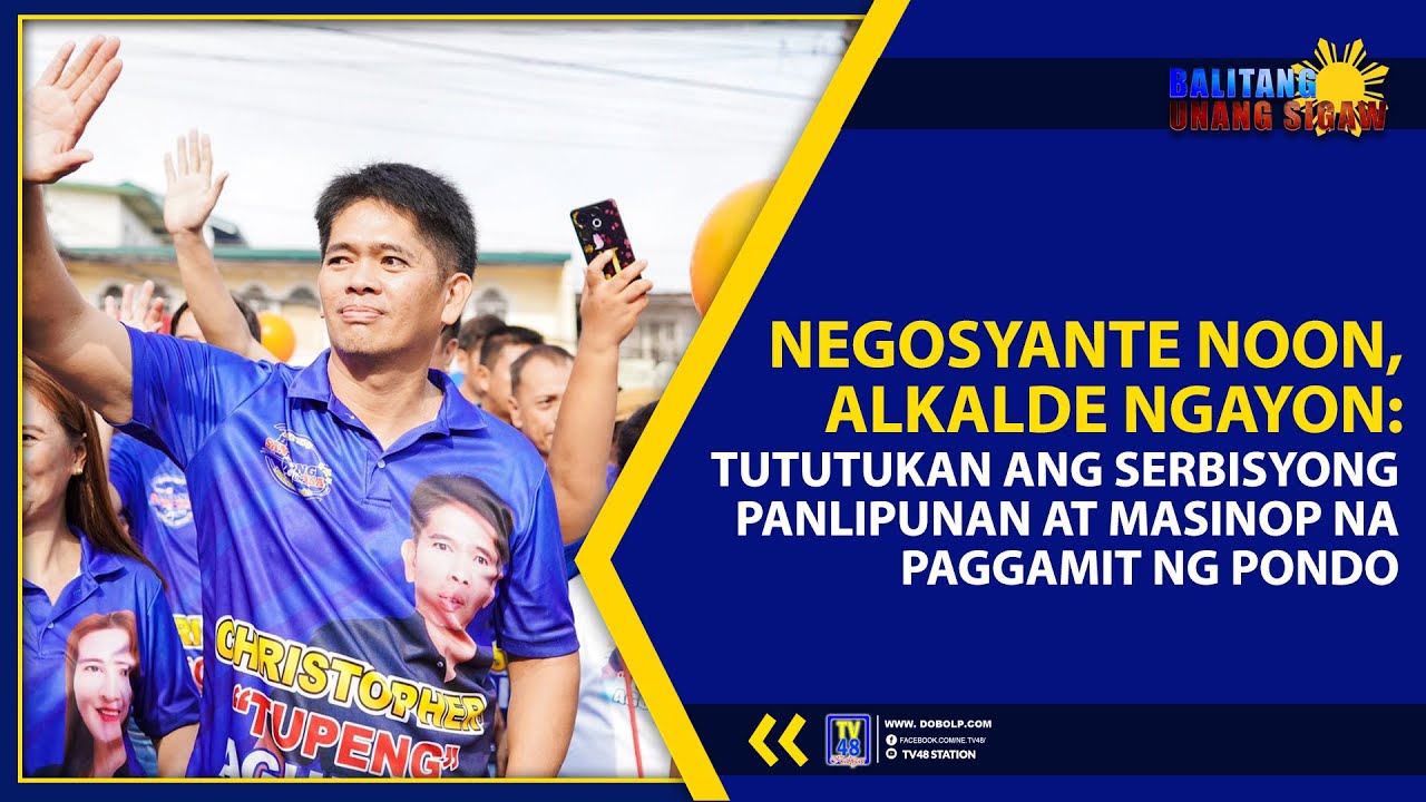 NEGOSYANTE NOON, ALKALDE NGAYON: TUTUTUKAN ANG SERBISYONG PANLIPUNAN AT ...