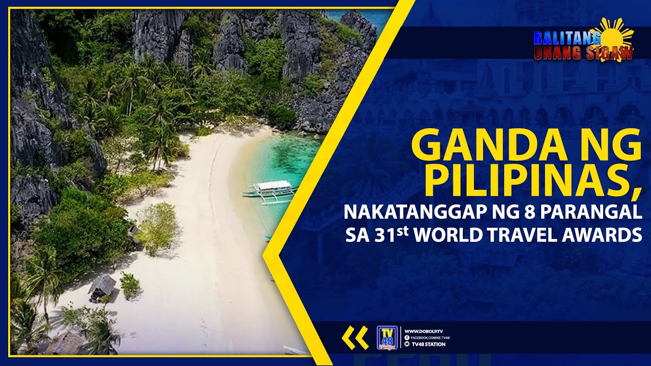 GANDA NG PILIPINAS, NAKATANGGAP NG 8 PARANGAL SA 31ST WORLD TRAVEL ...